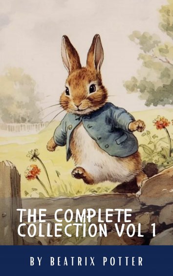 Beatrix Potter, ClassicsHQ: The Complete Beatrix Potter Collection vol ...