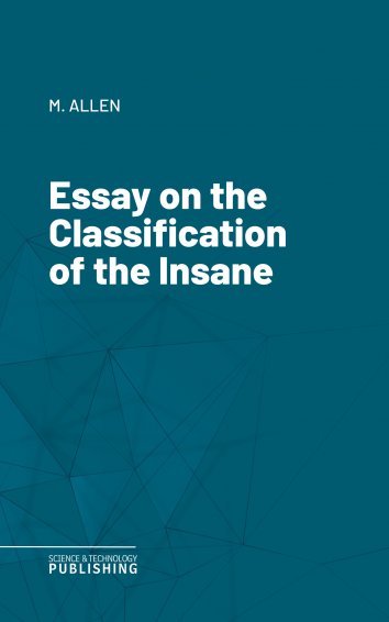M. Allen: Essay on the Classification of the Insane - als eBook ...