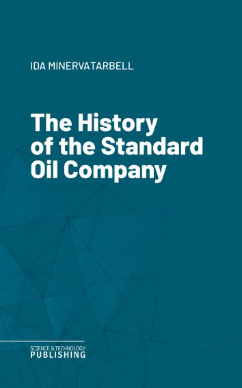 Ida Minerva Tarbell - The History of the Standard Oil Company - free on ...