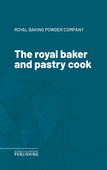 Various: The royal baker and pastry cook - als eBook kostenlos bei readfy!
