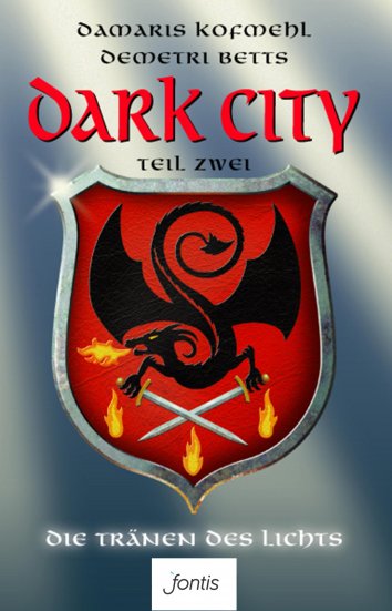 Betts, Kofmehl - Dark City 2: Die Tränen des Lichts - free on readfy!