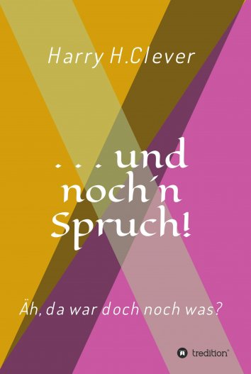 Harry H.Clever - und noch 'n Spruch! - free on readfy!