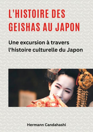 Hermann Candahashi - L'histoire des Geishas au Japon - free on readfy!