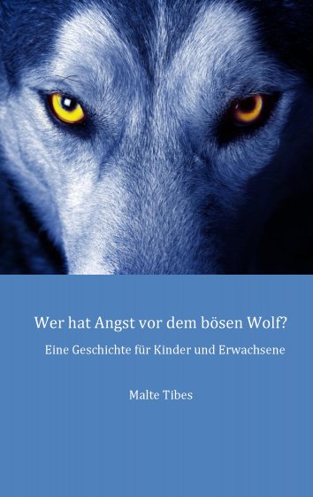 Malte Tibes: Wer hat Angst vor dem bösen Wolf? - als eBook kostenlos ...