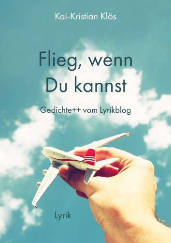 Kai-Kristian Klös: Flieg, wenn Du kannst - als eBook kostenlos bei readfy!