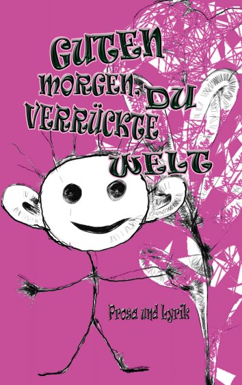 Diana Wiedra: Guten morgen Du verrückte Welt - als eBook kostenlos bei ... Diana Wiedra: Guten morgen Du verrückte Welt - als eBook kostenlos bei ...