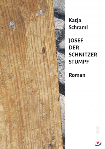 Katja Schraml: Josef der Schnitzer Stumpf - als eBook kostenlos bei readfy!