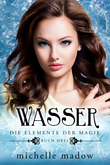 Michelle Madow - Wasser - Die Elemente der Magie 3 - free on readfy!