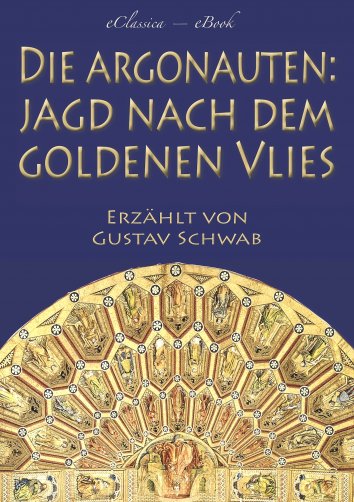 Gustav Schwab: Die Argonauten: Jagd nach dem Goldenen Vlies (Mit Illustrationen) - als eBook ...