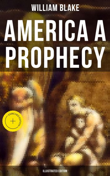 William Blake: AMERICA A PROPHECY (Illustrated Edition) - als eBook ...