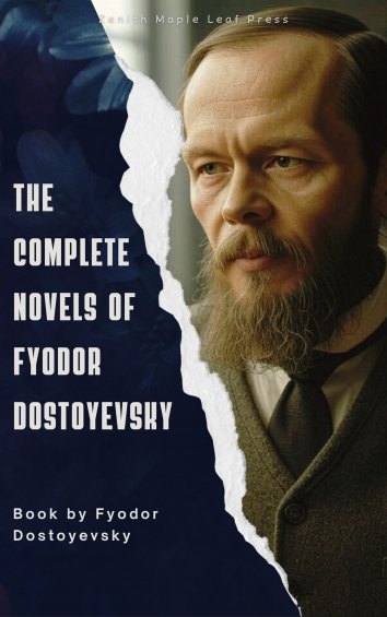 Fyodor Dostoevsky - The Complete Novels of Fyodor Dostoevsky - free on ...