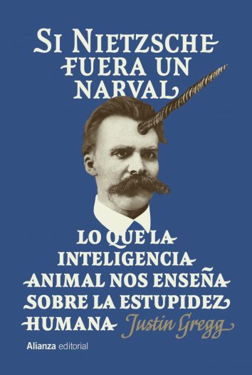 Justin Gregg: Si Nietzsche fuera un narval - als eBook kostenlos bei ...
