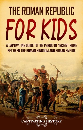 Captivating History: The Roman Republic for Kids - als eBook kostenlos ...